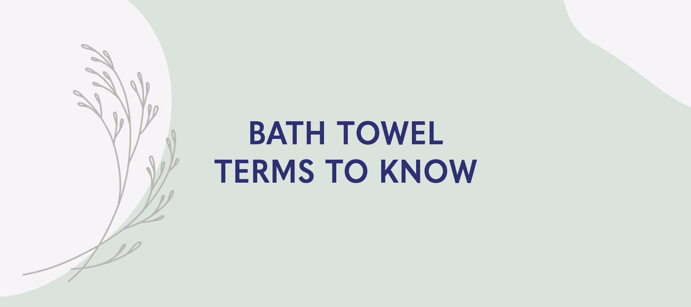Bath Towel Terms to Know